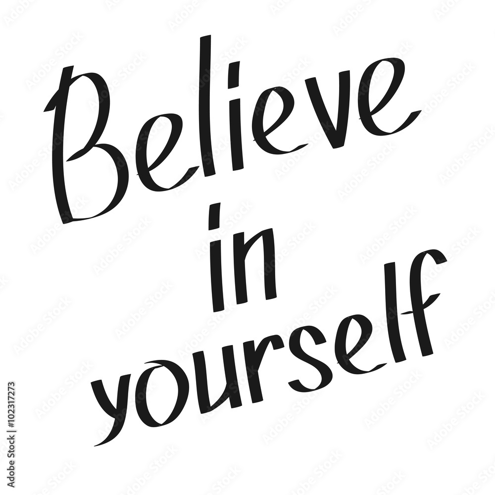 Believe in yourself. Motivational and inspirational typography poster ...