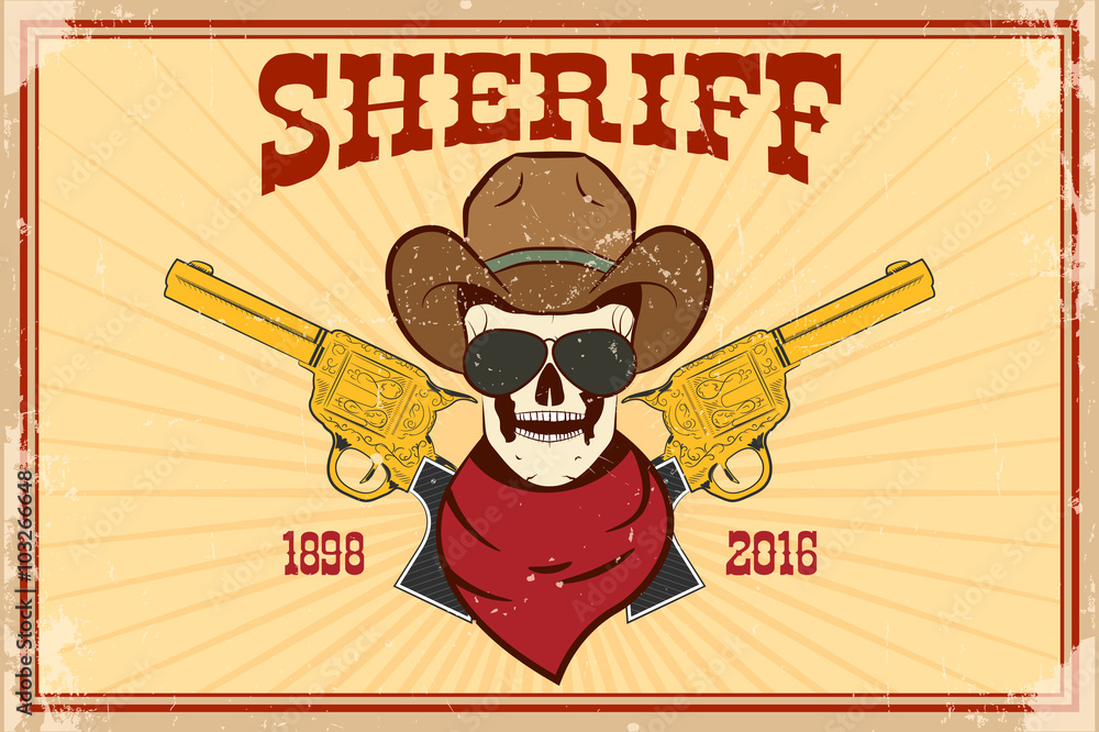 Wild west poster with typography and vintage paper texture. Sheriff ...