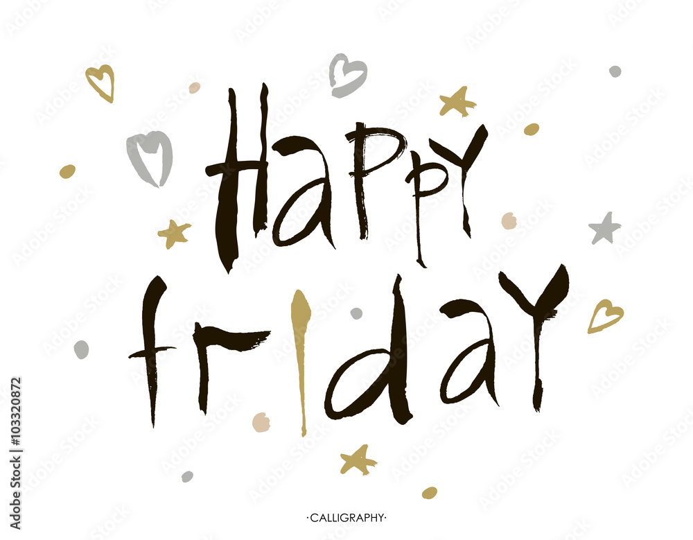 Happy friday. Positive quote handwritten with brush calligraphy. Vector ...