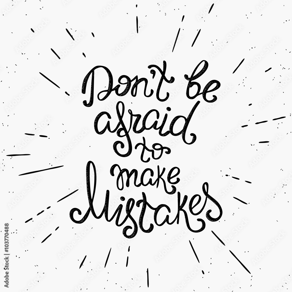 Do not be afraid to make mistakes handwritten design element with ...