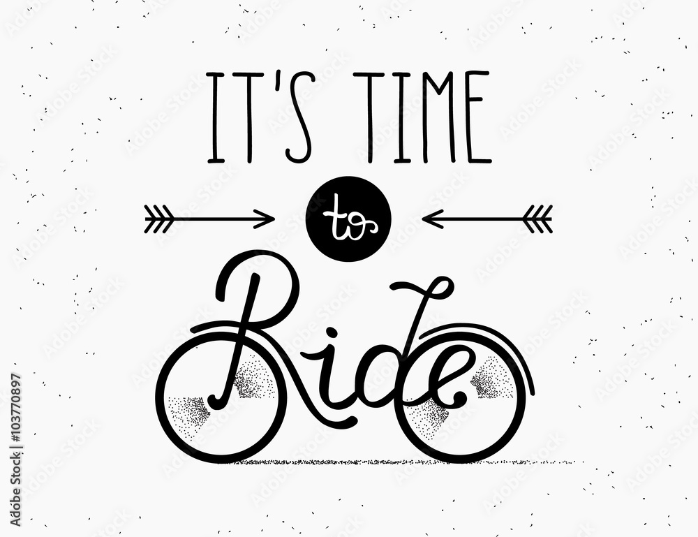 It is time to ride hand made illustration for poster in vintage hipster ...