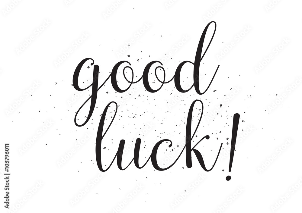 Good luck inscription. Greeting card with calligraphy. Hand drawn ...