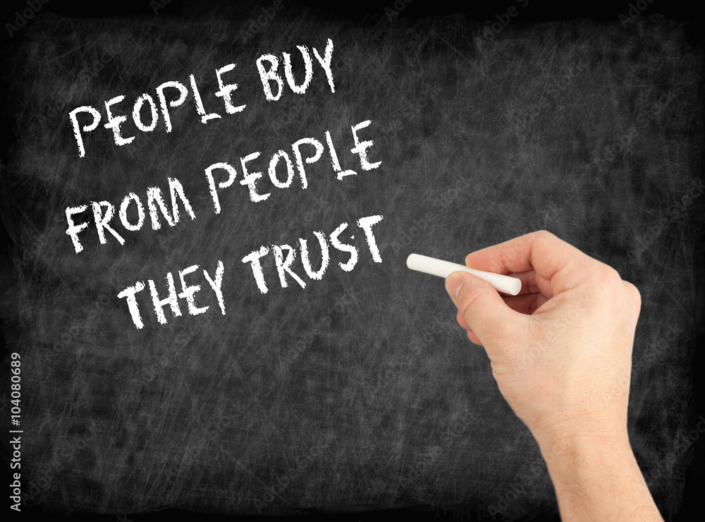People Buy From People They Trust. Business concept on chalkboar Stock ...