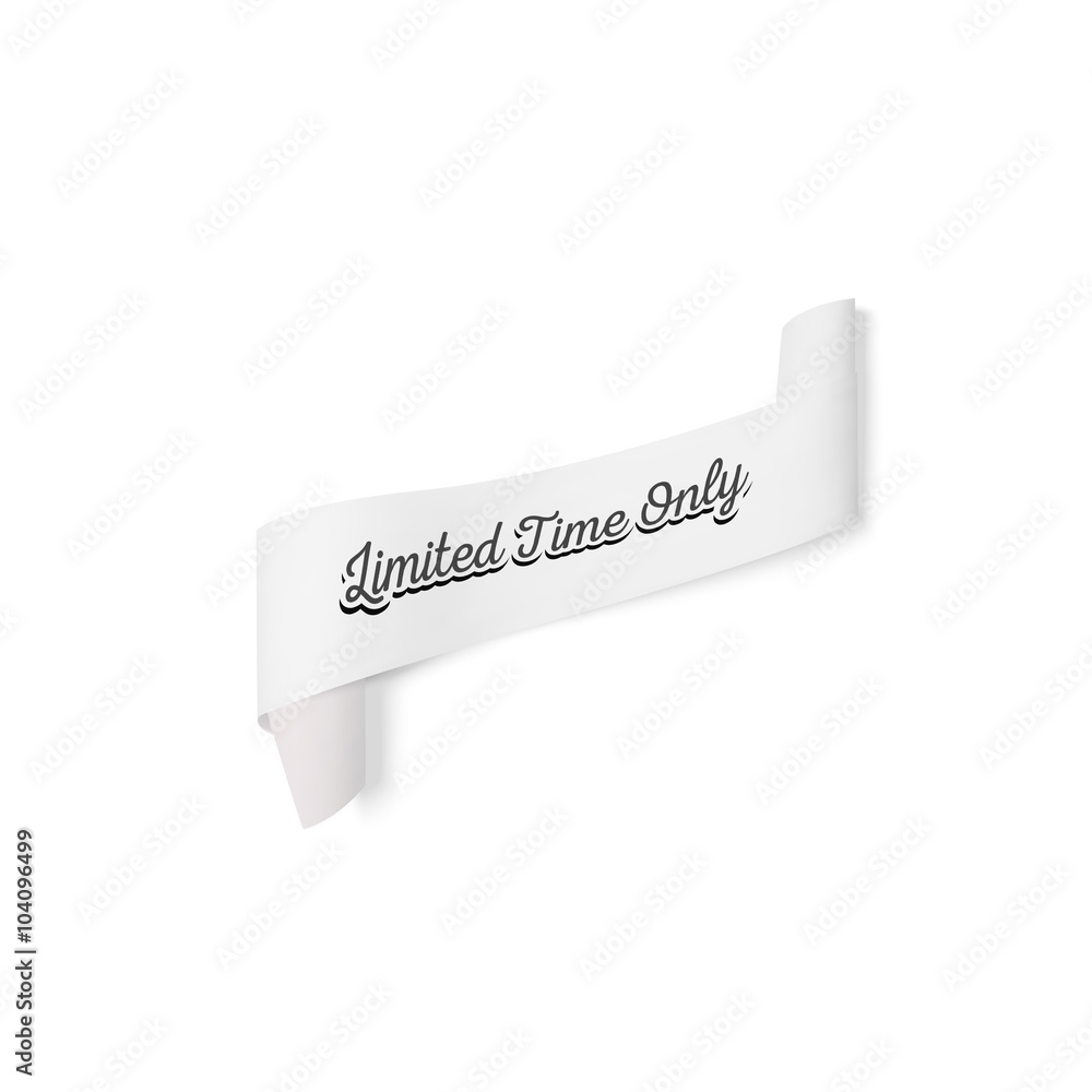 Limited time only sign, paper banner, vector ribbon with shadow ...