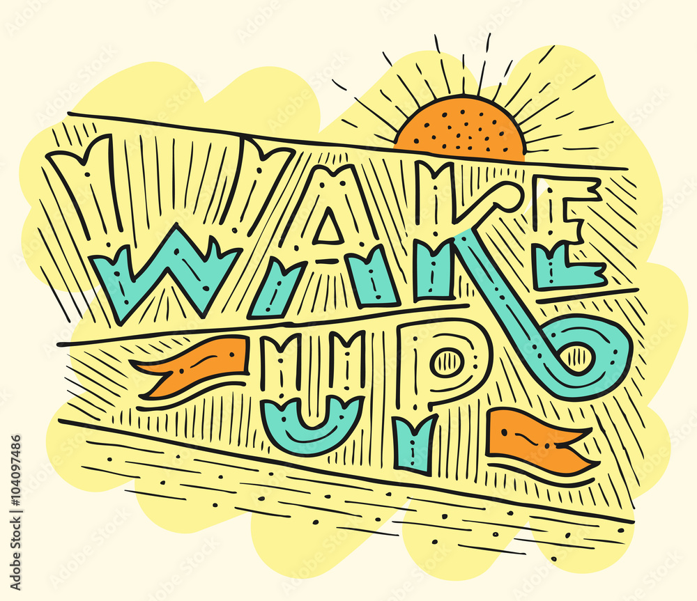 "Wake up" hand-drawn lettering. Invitation and greeting card, print and ...