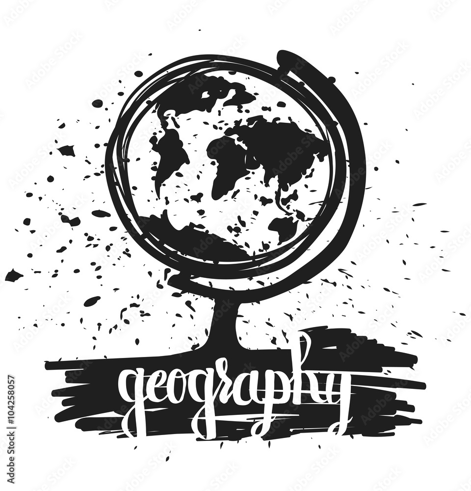 Hand drawn typography poster globe school geography lesson isolated on ...