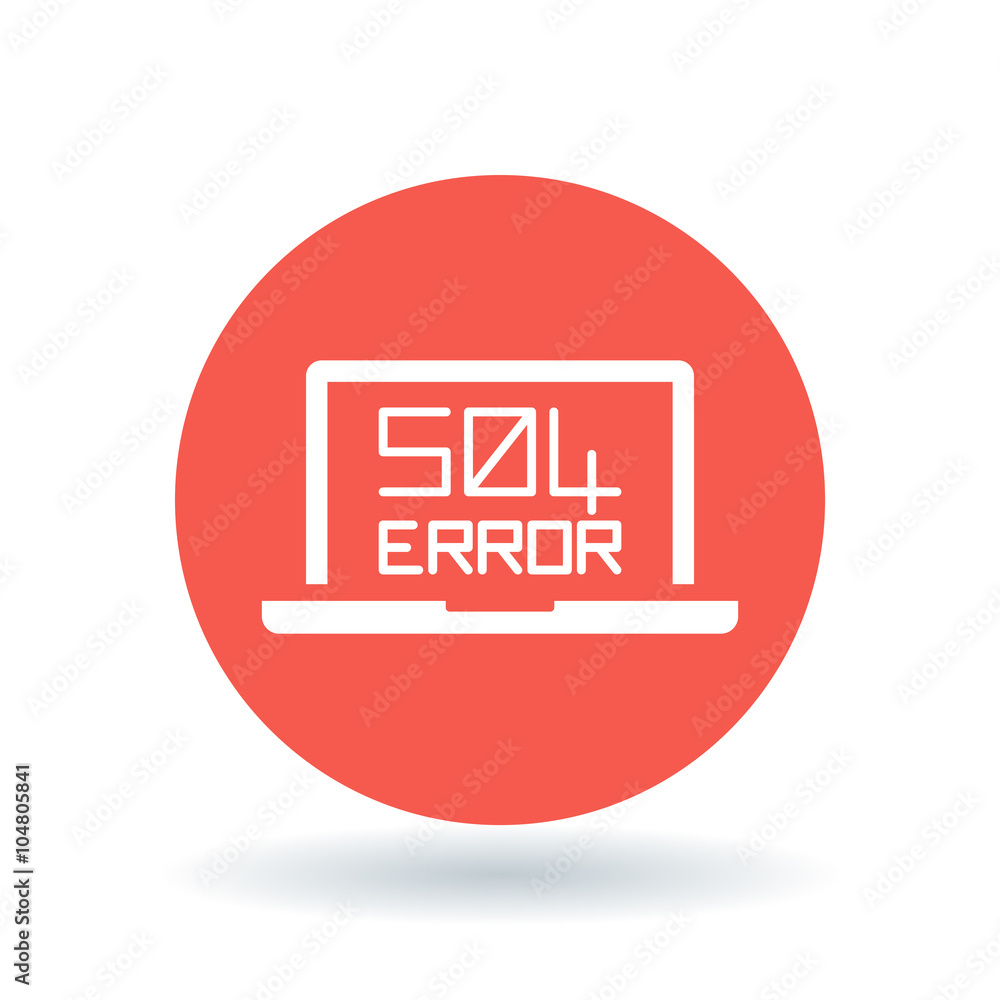 504 gateway timeout error icon. Internet error sign. Laptop browser ...