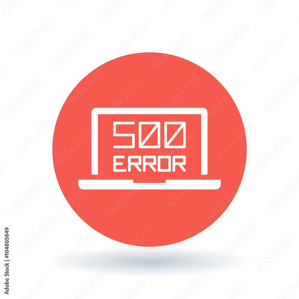 500 internal server error icon. Internet error sign. Laptop browser ...