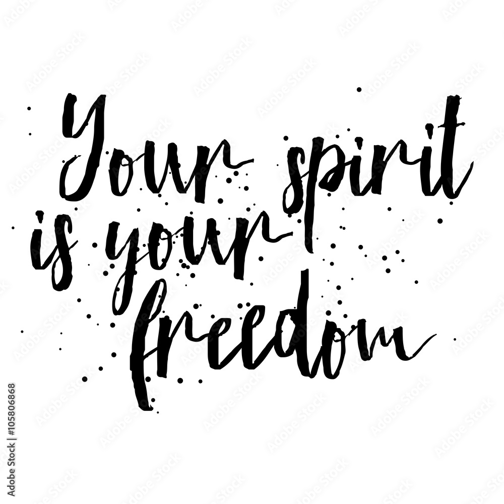 Your spirit is your freedom. Hand drawn inspiration quote about sport ...