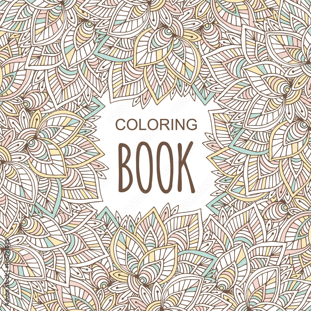 Coloring book cover in unique zentangle style. Vector hand drawn floral ...