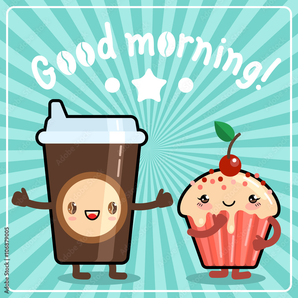 Coffee cup with muffin. Cute kawaii style. Lettering Good morning ...