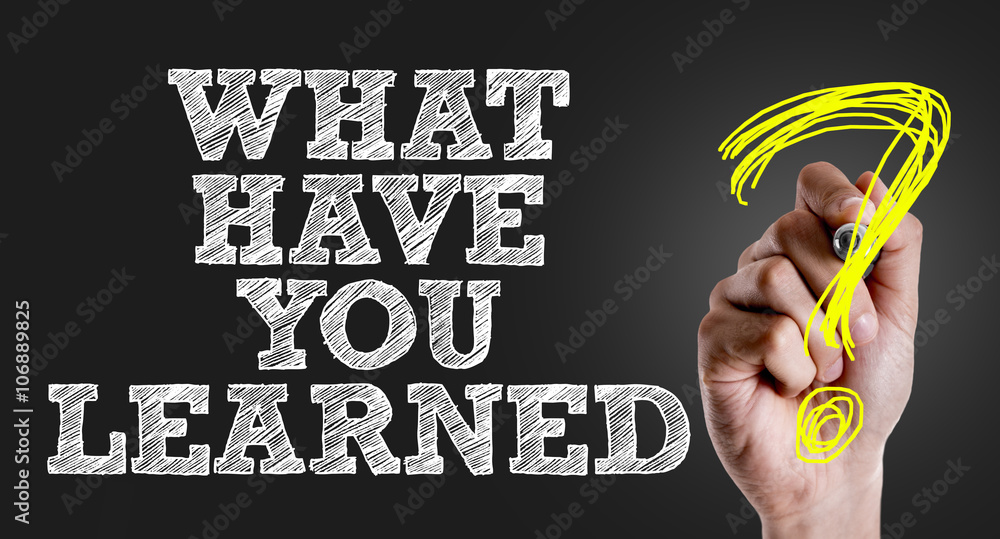 Hand writing the text: What Have You Learned? Stock Photo | Adobe Stock