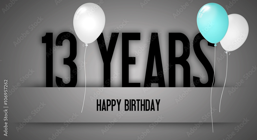 Happy Birthday Card Sign - Balloons - Banner - Anniversary - 13 Years ...
