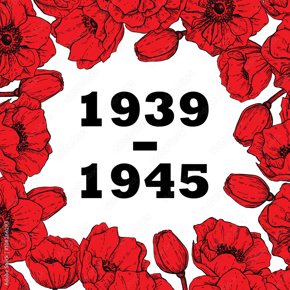 World War II commemorative symbol. Frame with red hand drawn poppies ...