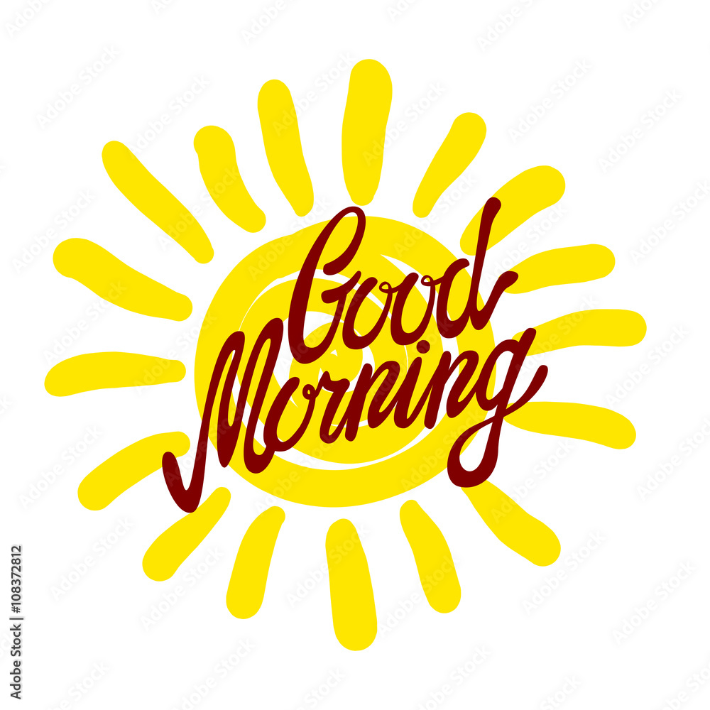 Good morning calligraphic inscription and hand-drawn yellow sun on a ...
