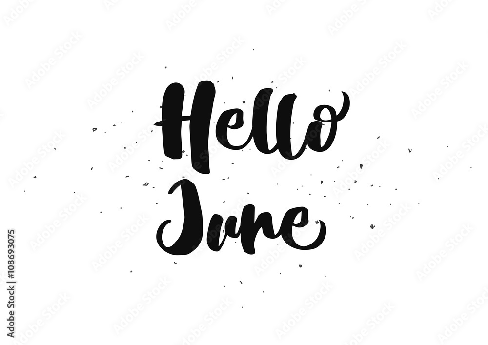 Hello June inscription. Greeting card with calligraphy. Hand drawn ...