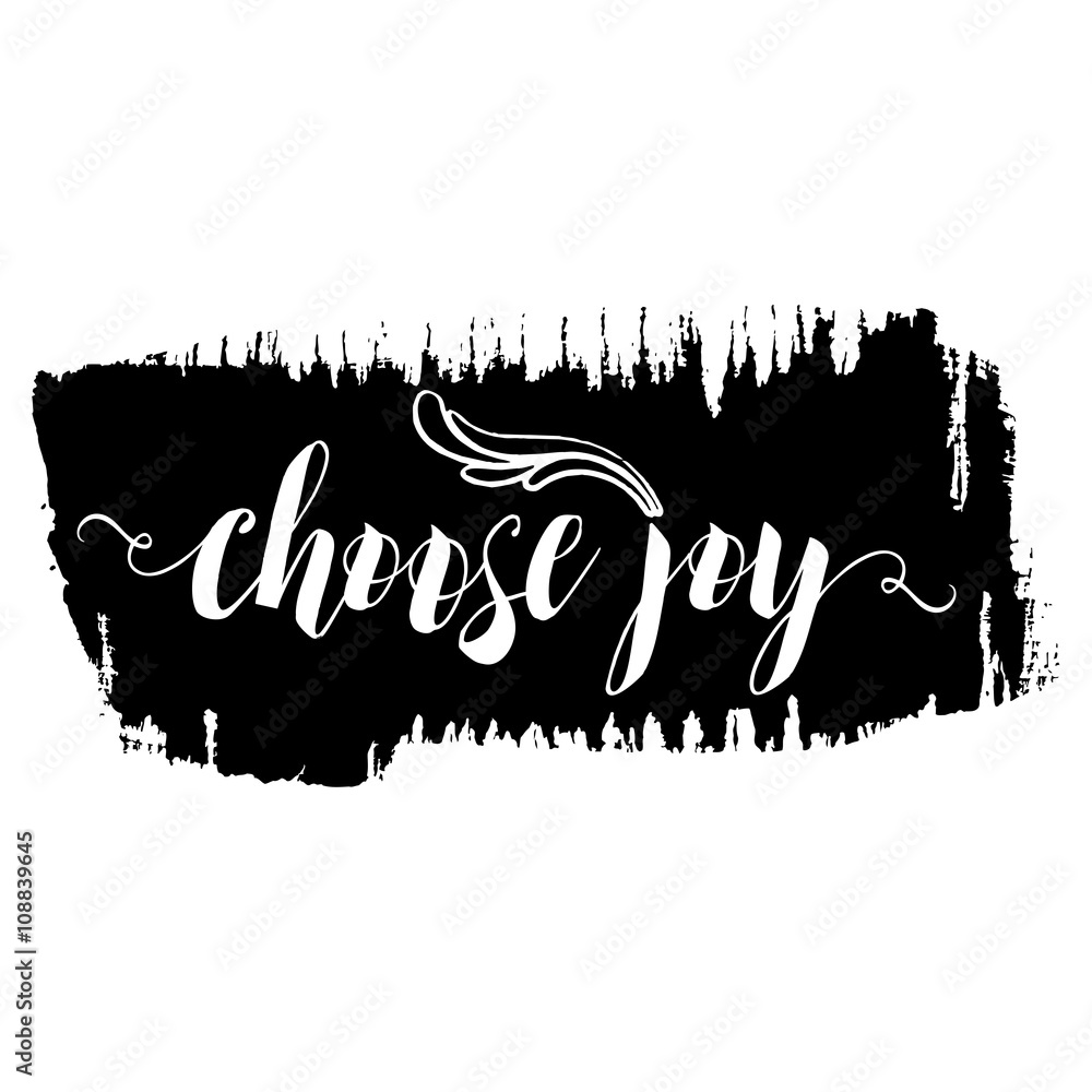 Choose joy phrase. Hand drawn lettering. Modern brush calligraphy. Hand ... Choose joy phrase. Hand drawn lettering. Modern brush calligraphy. Hand ...