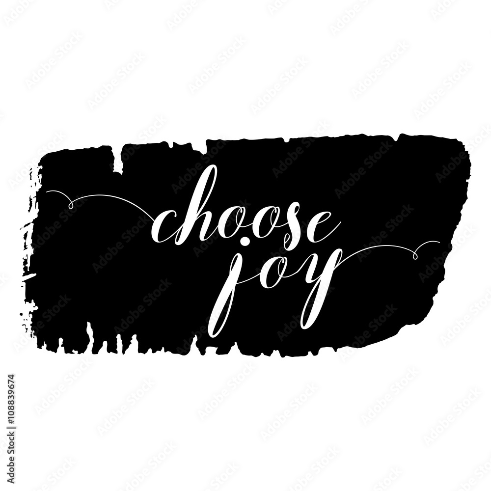Choose joy phrase. Hand drawn lettering. Modern brush calligraphy. Hand ... Choose joy phrase. Hand drawn lettering. Modern brush calligraphy. Hand ...