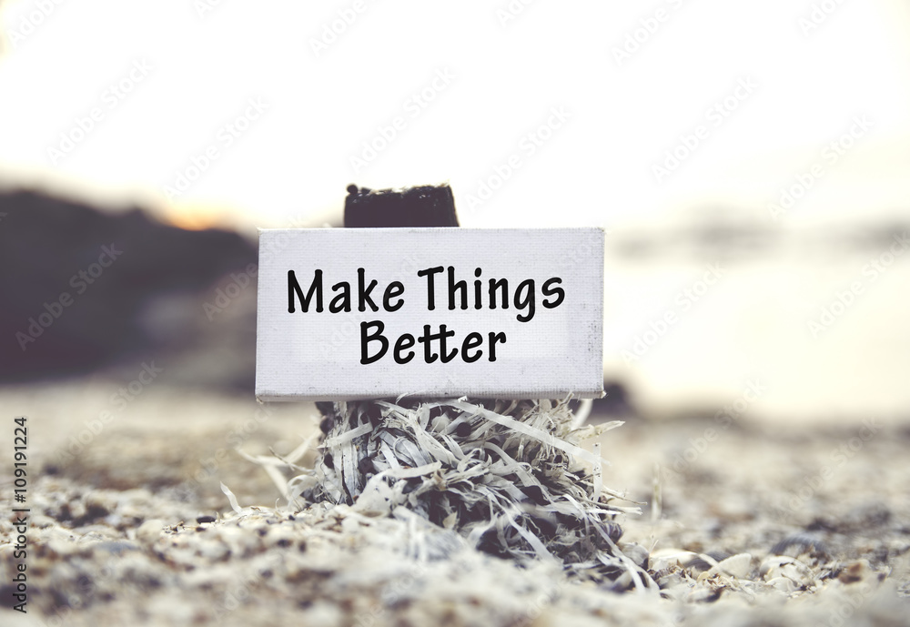 concept image, word MAKE THINGS BETTER on white canvas frame with ...