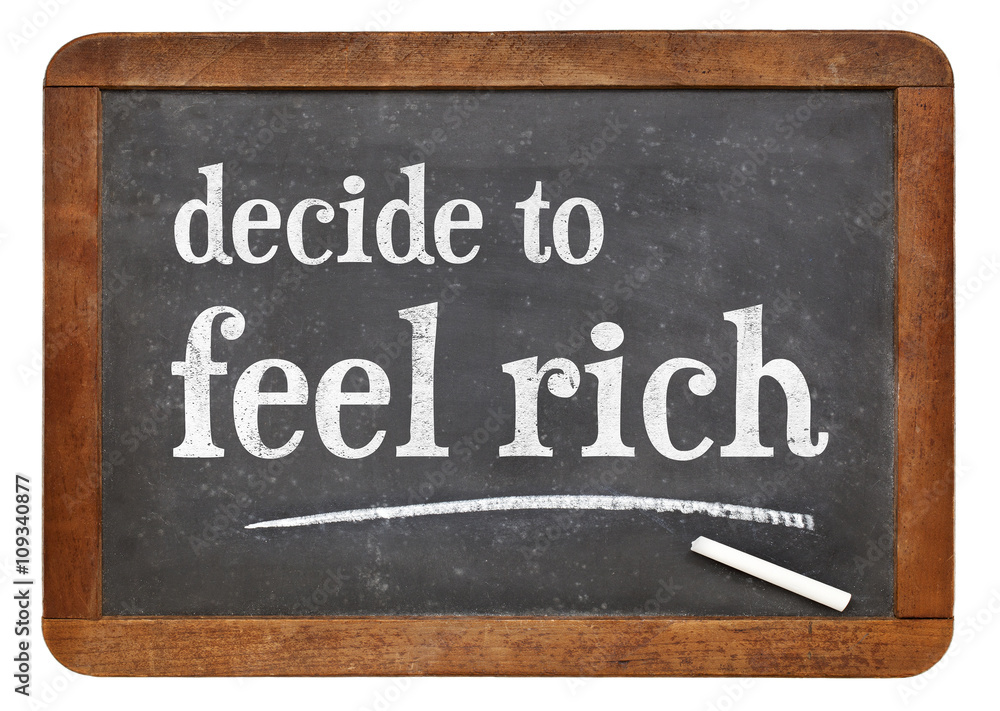 decide to feel rich - blackboard Stock Photo | Adobe Stock