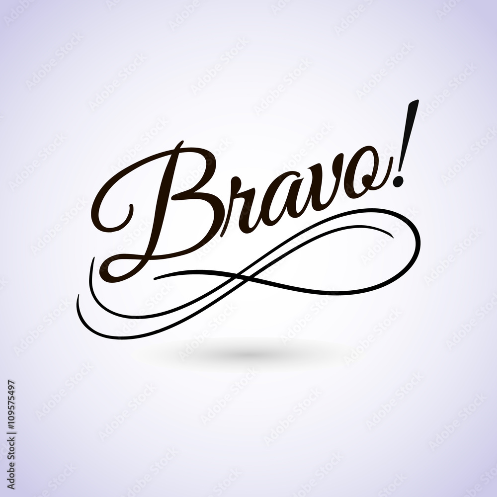 Bravo sign. Vector illustration. Beautiful lettering calligraphy black ...