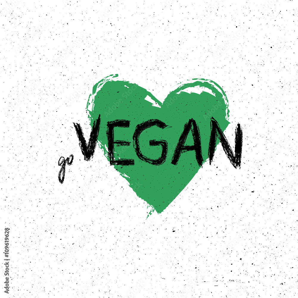 Go vegan. Motivational poster or banner with lettering phrase on green ...