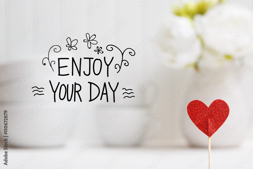 Enjoy Your Day Messages