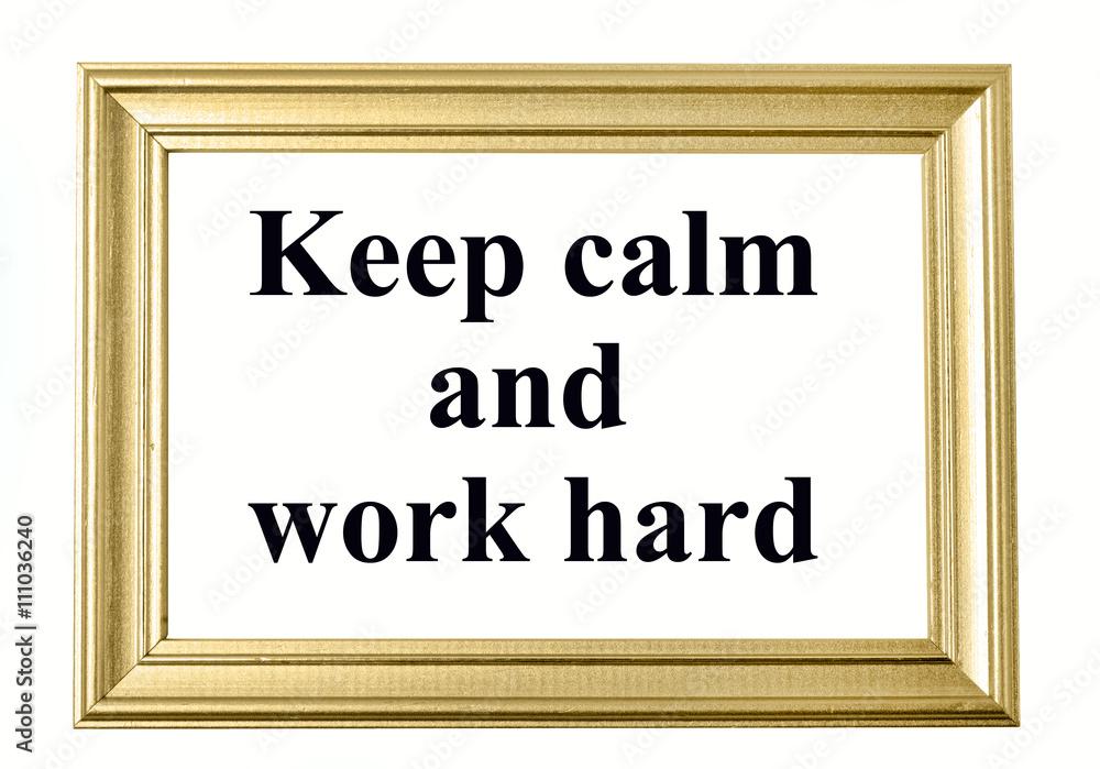 Keep Calm And Work Safely