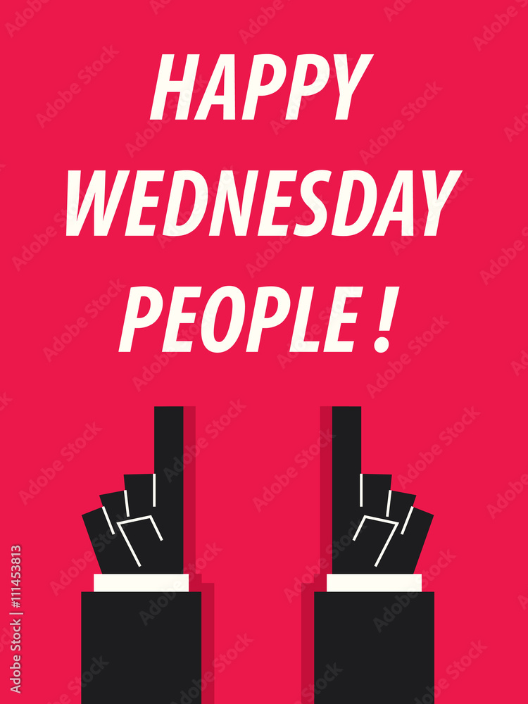 HAPPY WEDNESDAY PEOPLE typography vector illustration Stock Vector ...