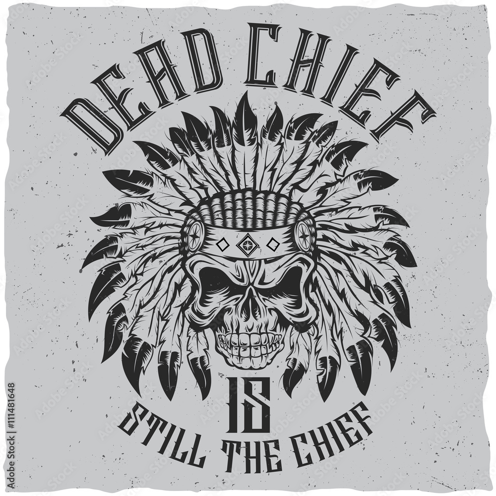 Dead chief is still the chief with hand drawn angry skull on indian ...