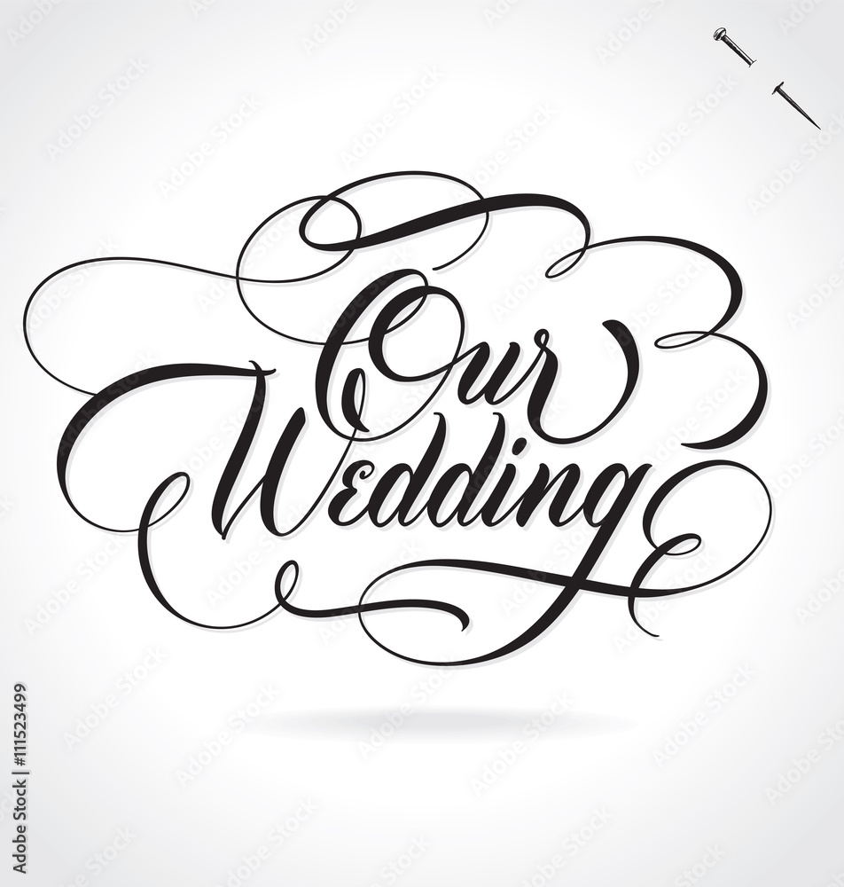 OUR WEDDING hand lettering -- original custom handmade calligraphy ...