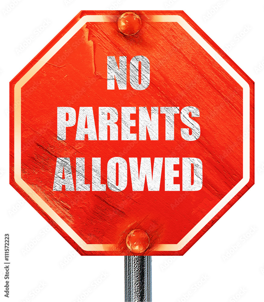 No parents allowed sign, 3D rendering, a red stop sign Stock ...
