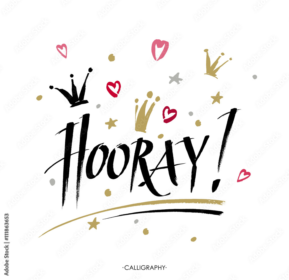 Hooray - modern calligraphy text handwritten with ink and brush ...