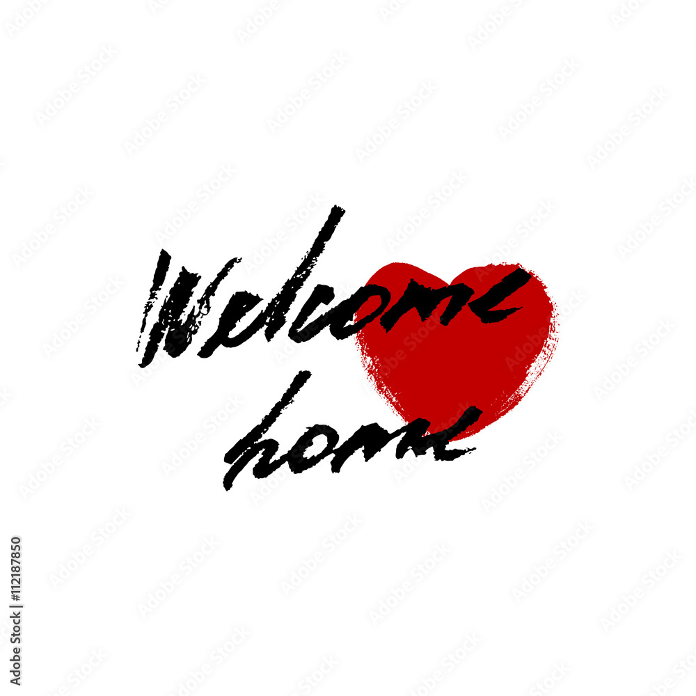 Welcome home card or poster. Hand drawn lettering. Modern calligraphy ...