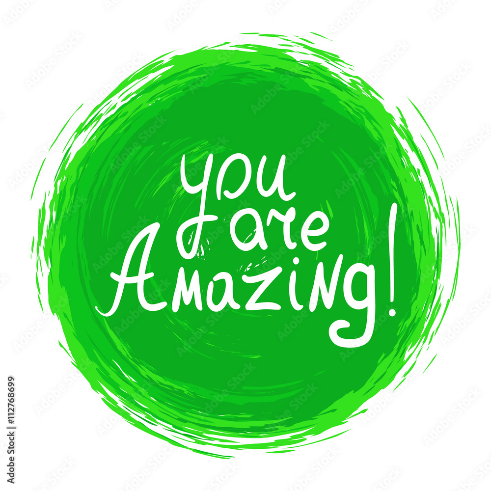 you are Amazing! .Vector calligraphic inspirational design. Hand drawn ...