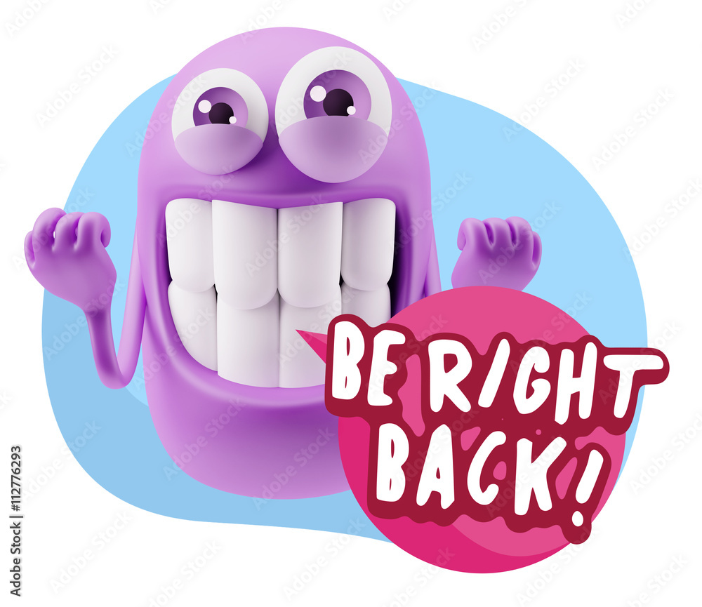 3d Rendering Smile Character Emoticon Expression saying Be Right Stock ...
