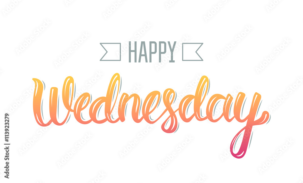 Happy wednesday. Trendy hand lettering quote, fashion graphics, art ...