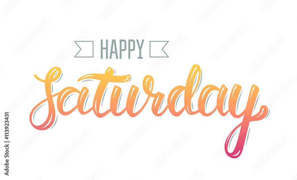 Happy saturday. Trendy hand lettering quote, fashion graphics, art ...