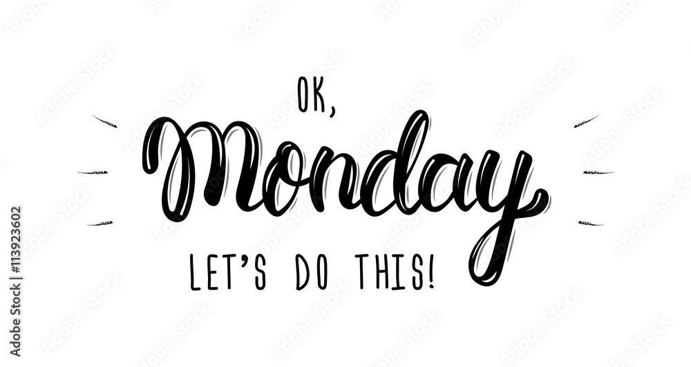 Ok Monday, let's do this. Trendy hand lettering quote, fashion graphics ...