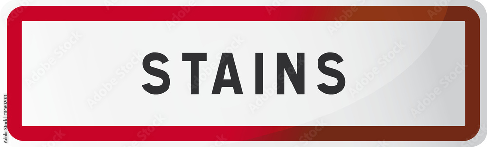 Panneau Stains : Seine Saint-Denis - 93 - Ville d'Ile-de-France Stock ...