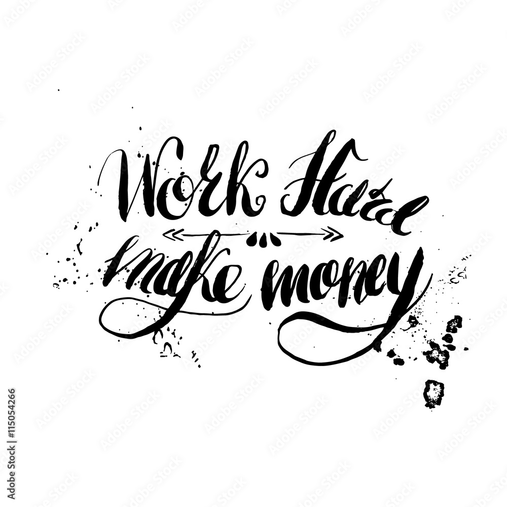 Job motivation lettering "work hard - make money".Work place ...