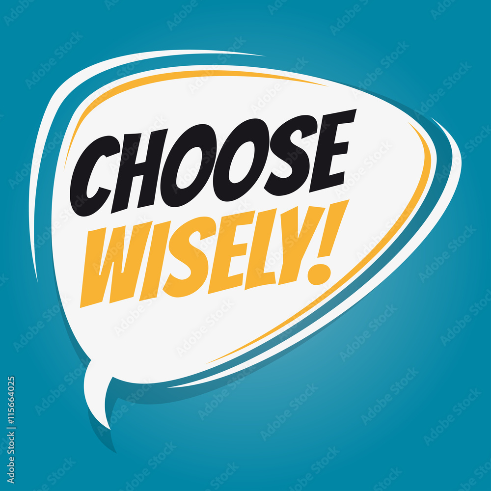 choose wisely retro speech bubble Stock Vector | Adobe Stock