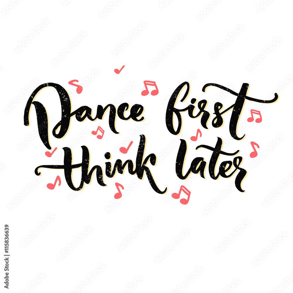 Dance first, think later. Funny saying about dancing, ballroom poster ...