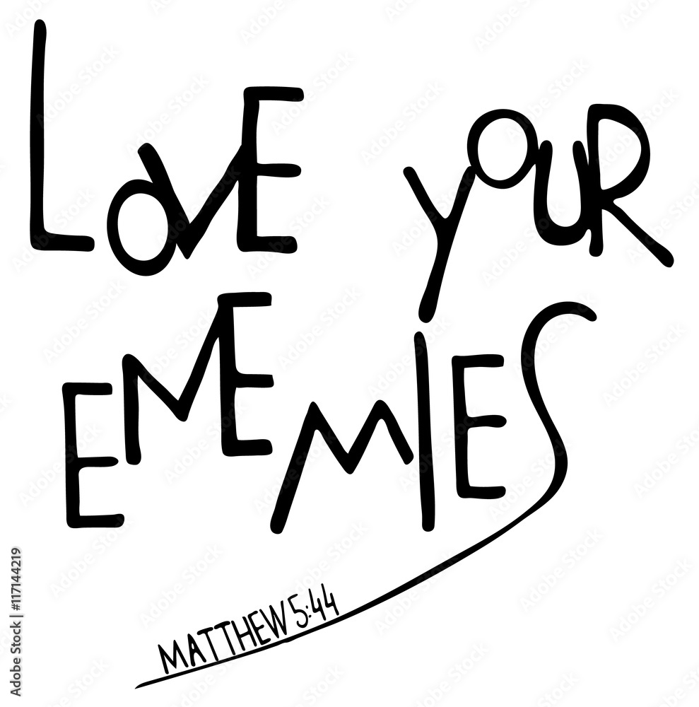 Love your enemies. Inspirational and motivational quote. Modern brush ...