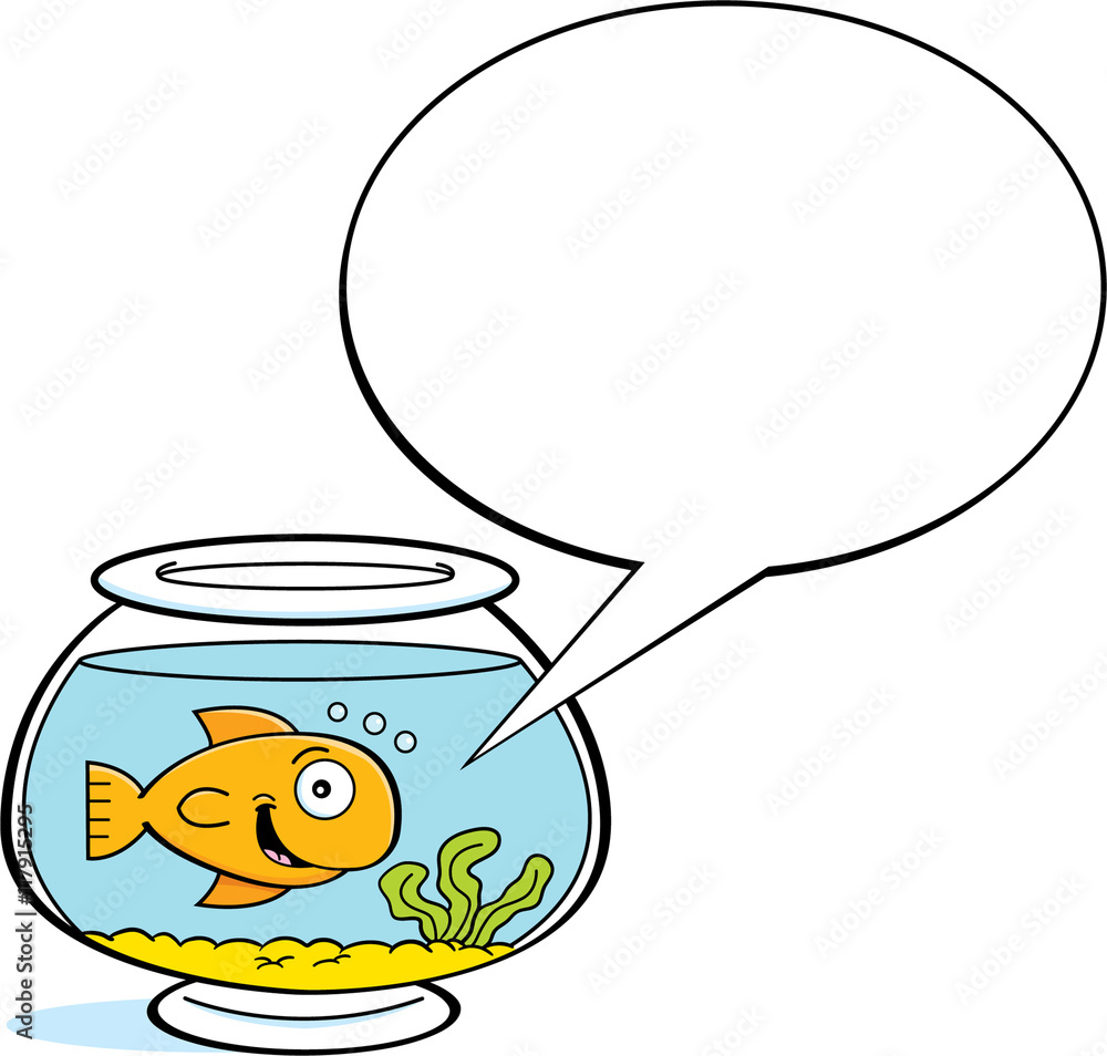 Cartoon illustration of a goldfish in a fishbowl with a caption balloon ...