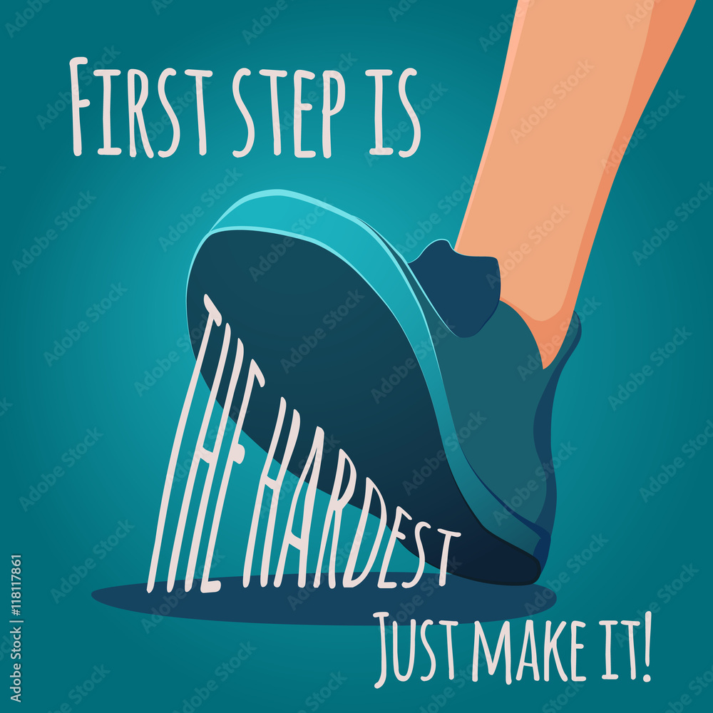 Foot making step. First step is the hardest. Motivating vector EPS8 ...