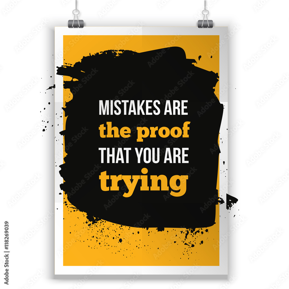 Motivational Quote Mistakes are the proof that you are trying. Quote ...