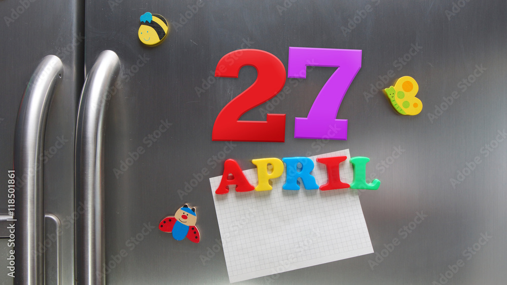 April 27 calendar date made with plastic magnetic letters holding a ...