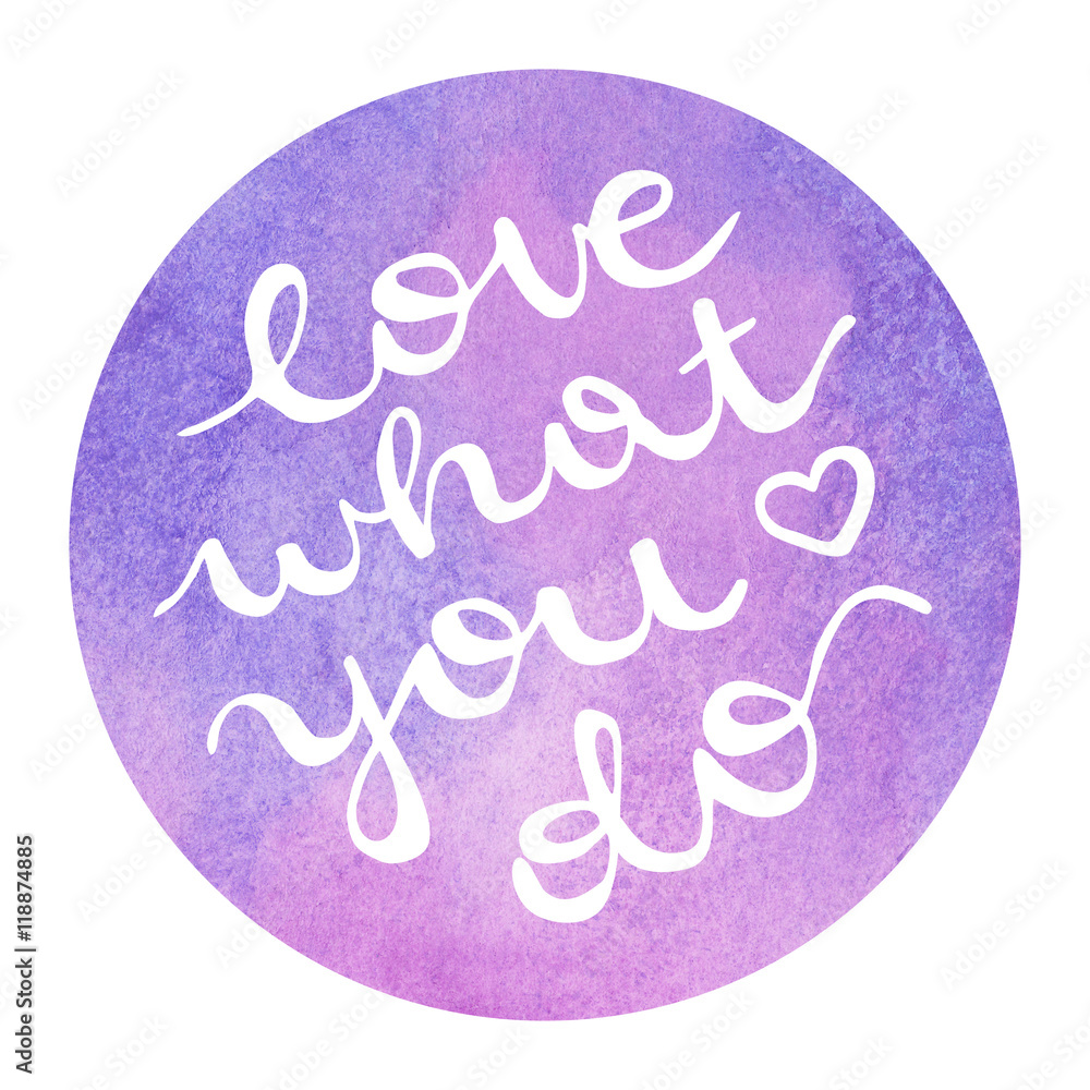 Handwritten Motivational Quote on Watercolor circle background - Love ...