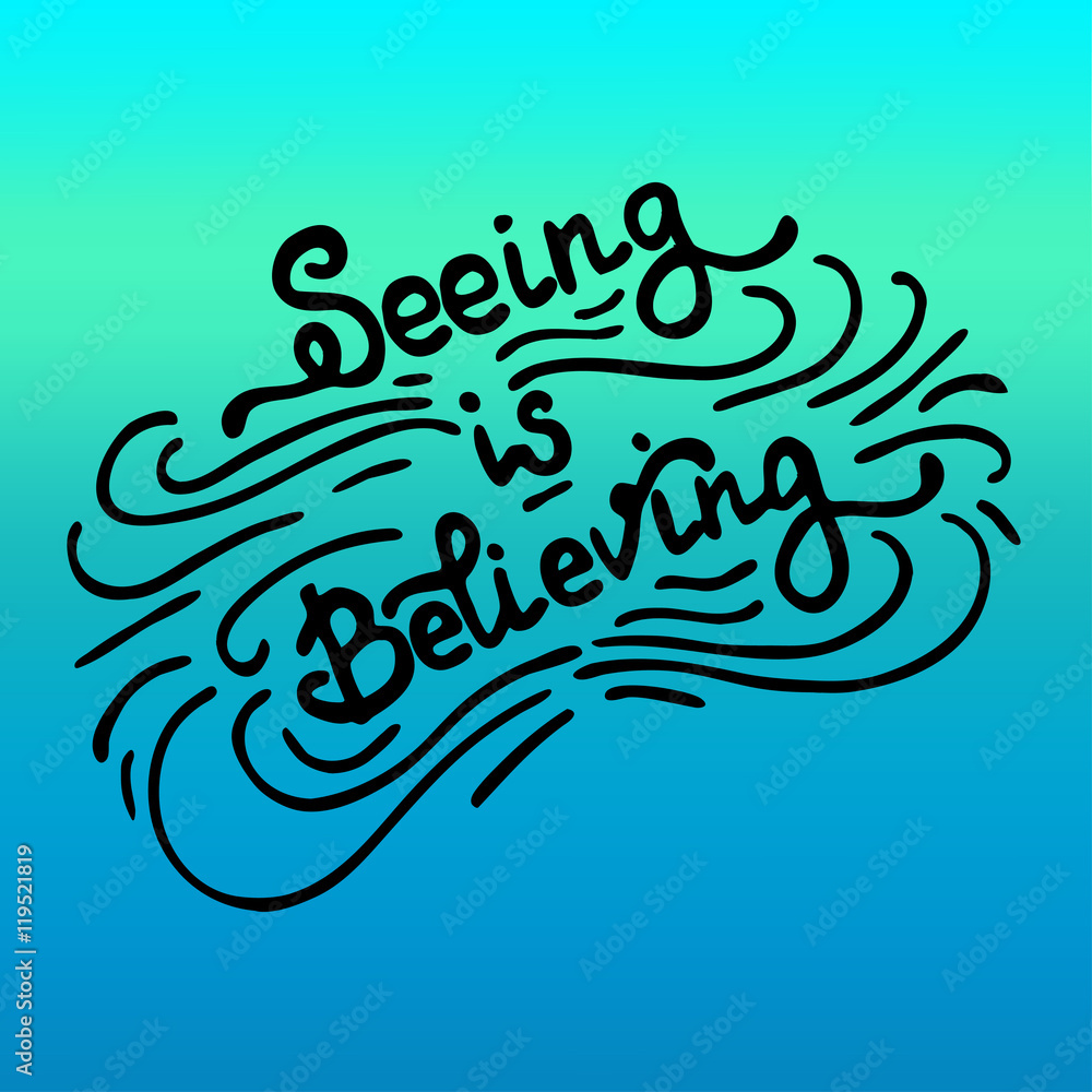 Hand written typographic poster design. Hand drawn lettering seeing is ...